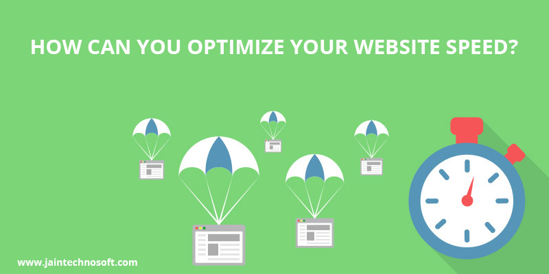 How Can You Optimize Your Website Speed? - Jain Technosoft How Can You Optimize Your Website Speed? - Jain Technosoft